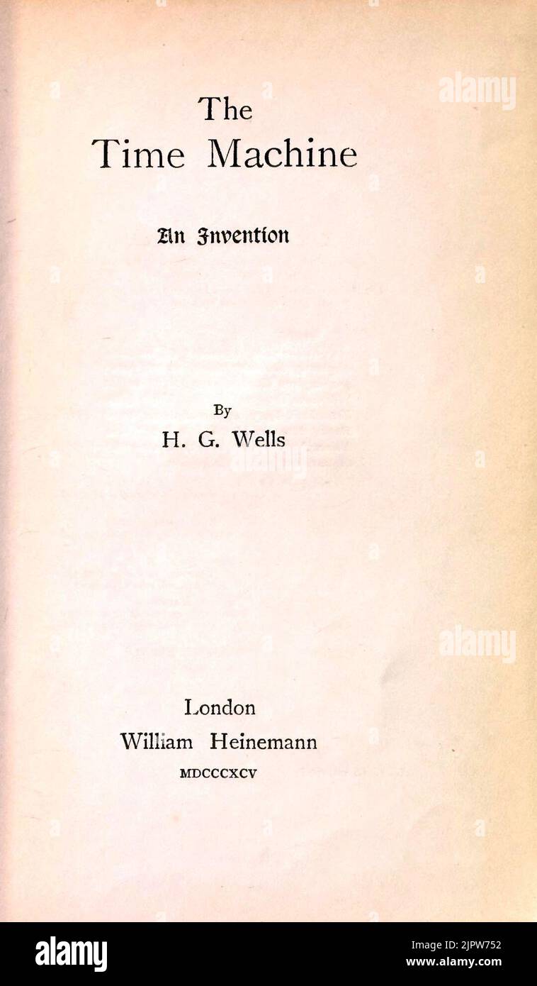 The Time Machine (H. G. Wells, William Heinemann, 1895) title page ...
