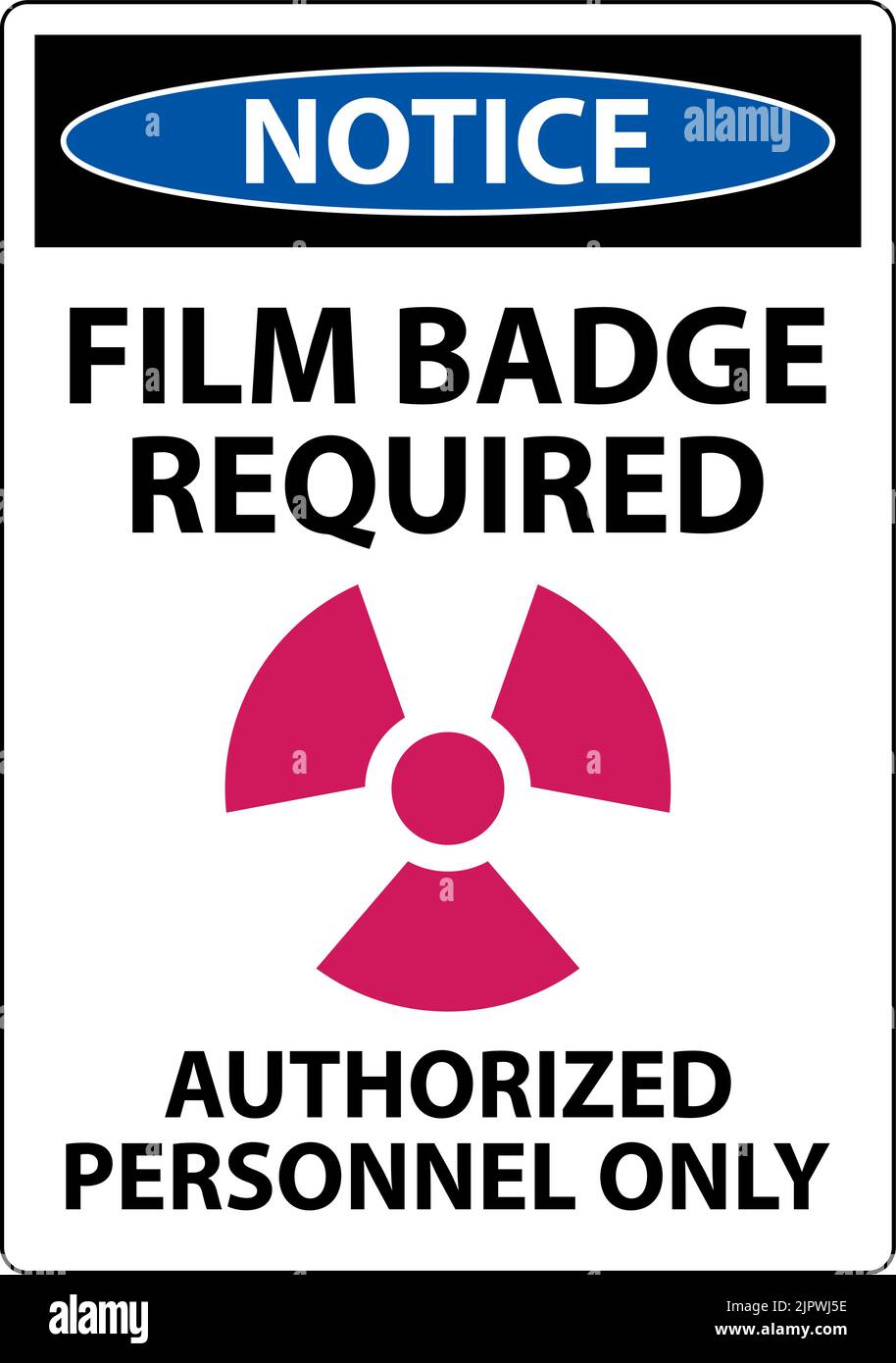 Notice Film Badge Required Authorized Only Sign on white background ...