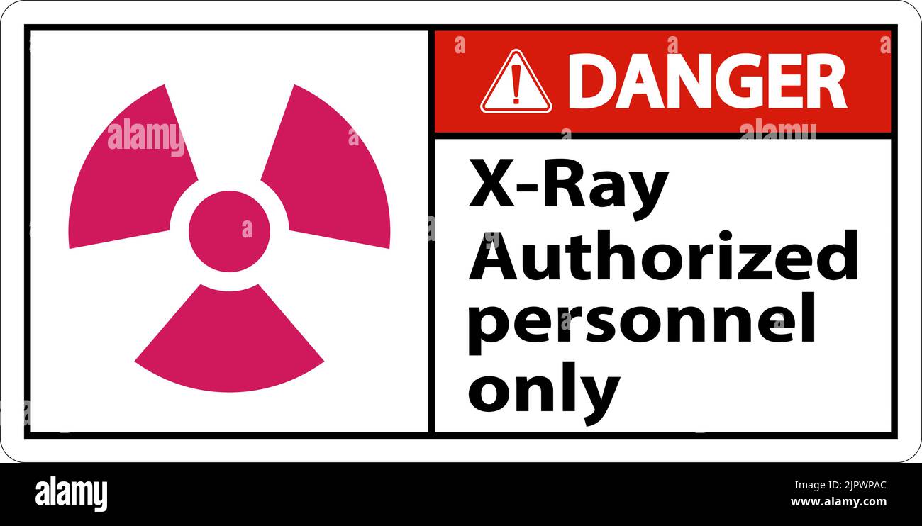 Danger Sign x-ray authorized personnel only On White Background Stock ...