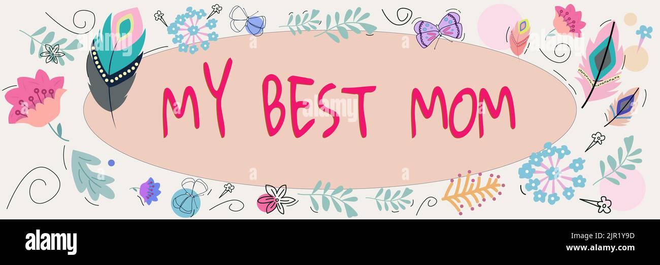 Text sign showing My Best Mom. Concept meaning Admire have affection ...