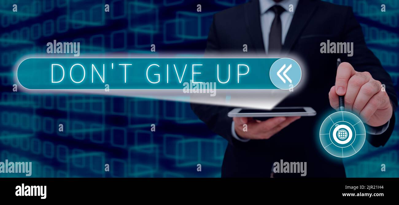Text sign showing Don T Not Give Up. Conceptual photo Determined ... Text sign showing Don T Not Give Up. Conceptual photo Determined ...