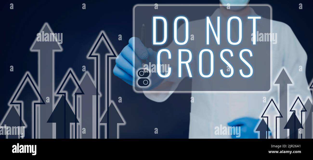 Inspiration showing sign Do Not Cross. Business approach Crossing is ...