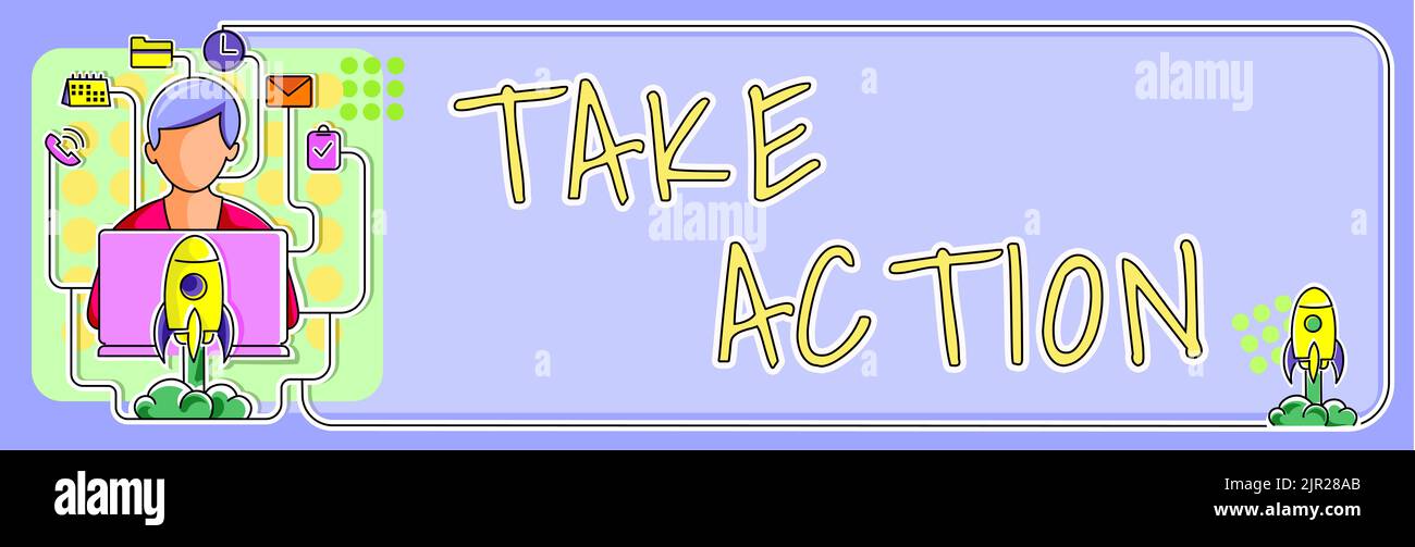 Sign displaying Take Action. Word for Supporting what you say not just ...