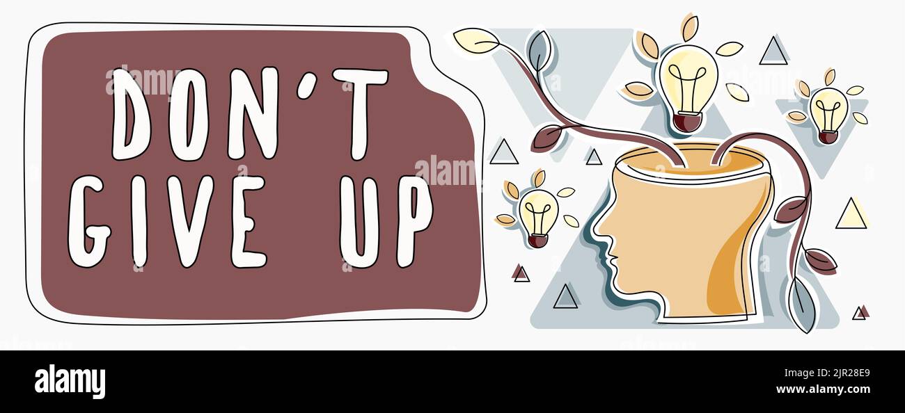 Writing displaying text Don T Give Up. Word Written on Keep trying ... Writing displaying text Don T Give Up. Word Written on Keep trying ...