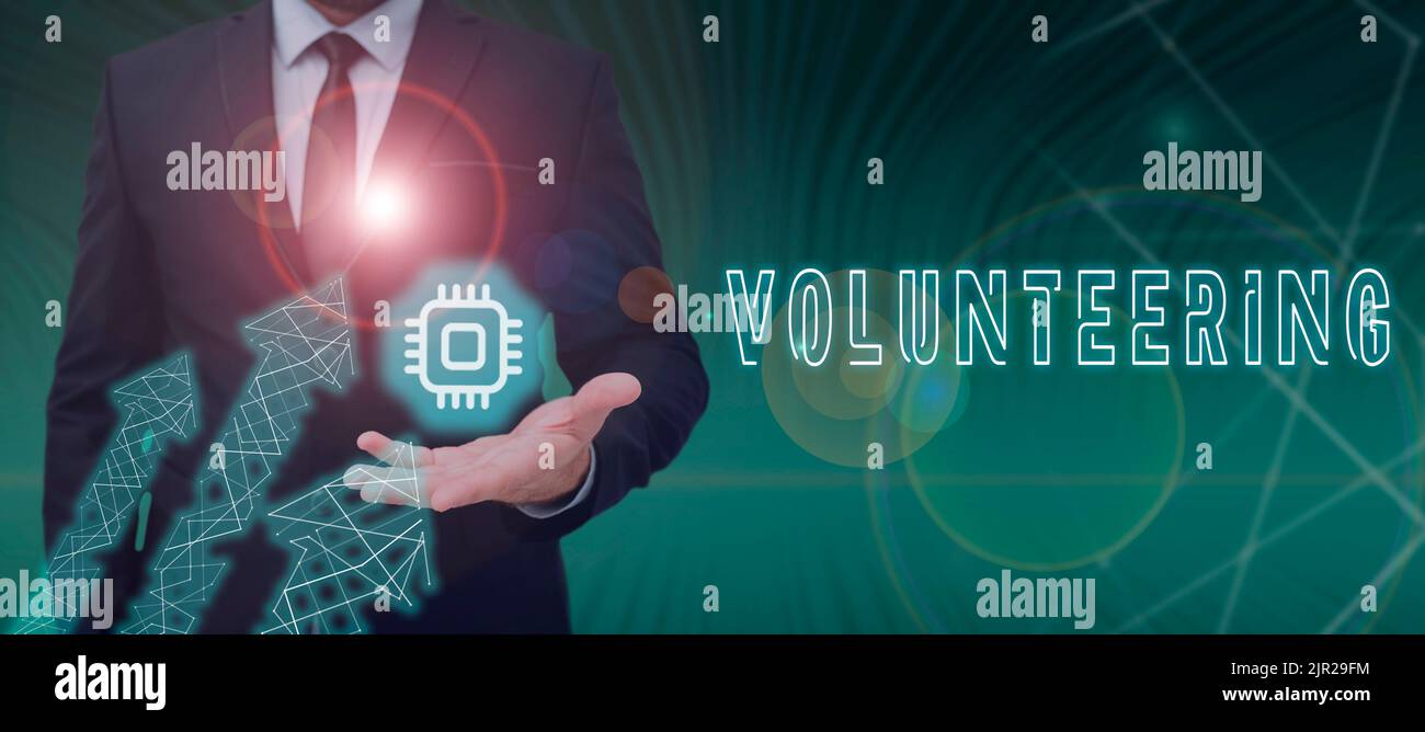 Sign displaying Volunteering. Concept meaning Provide services for no ...