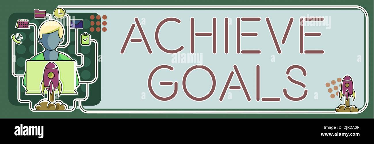 Sign displaying Achieve Goals. Business showcase Results oriented Reach ...