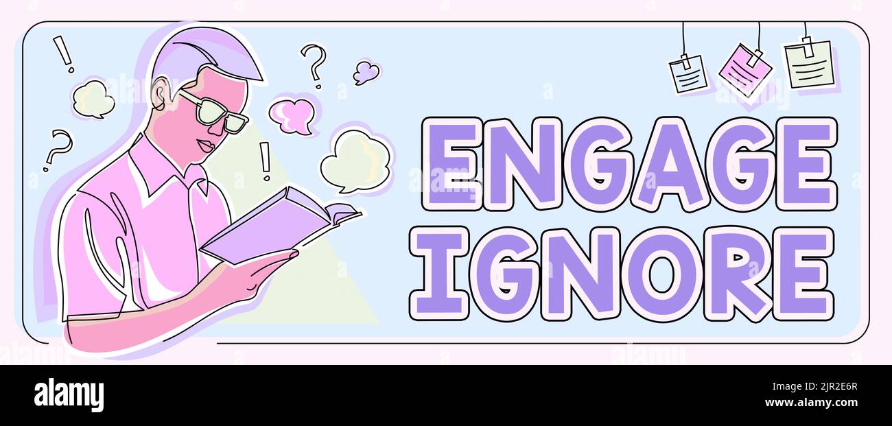 Handwriting text Engage Ignore. Internet Concept Silent Treatment ...