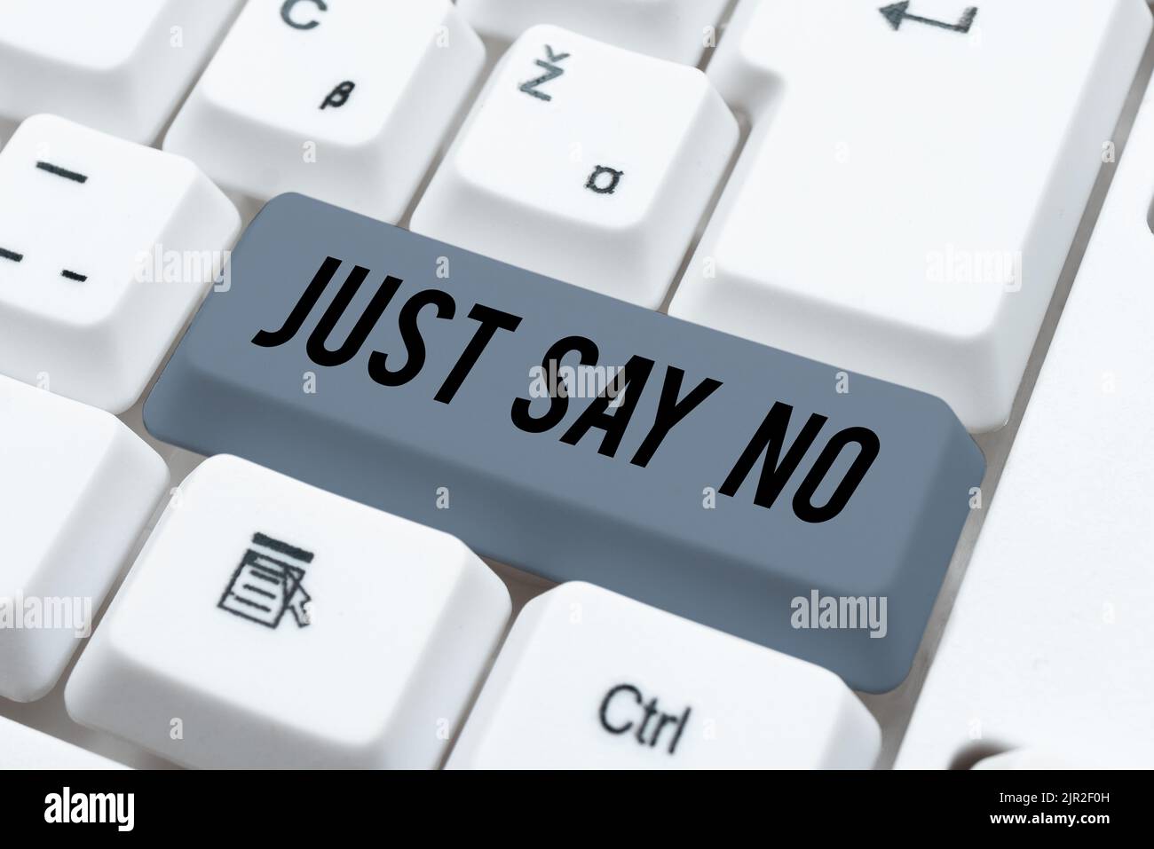 Sign displaying Just Say No. Word Written on Do not be afraid of giving ...