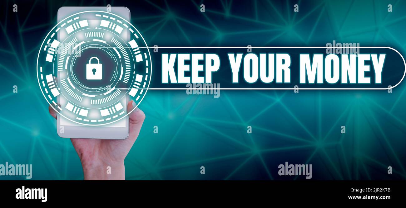 Writing displaying text Keep Your Money. Conceptual photo Save incomes ...