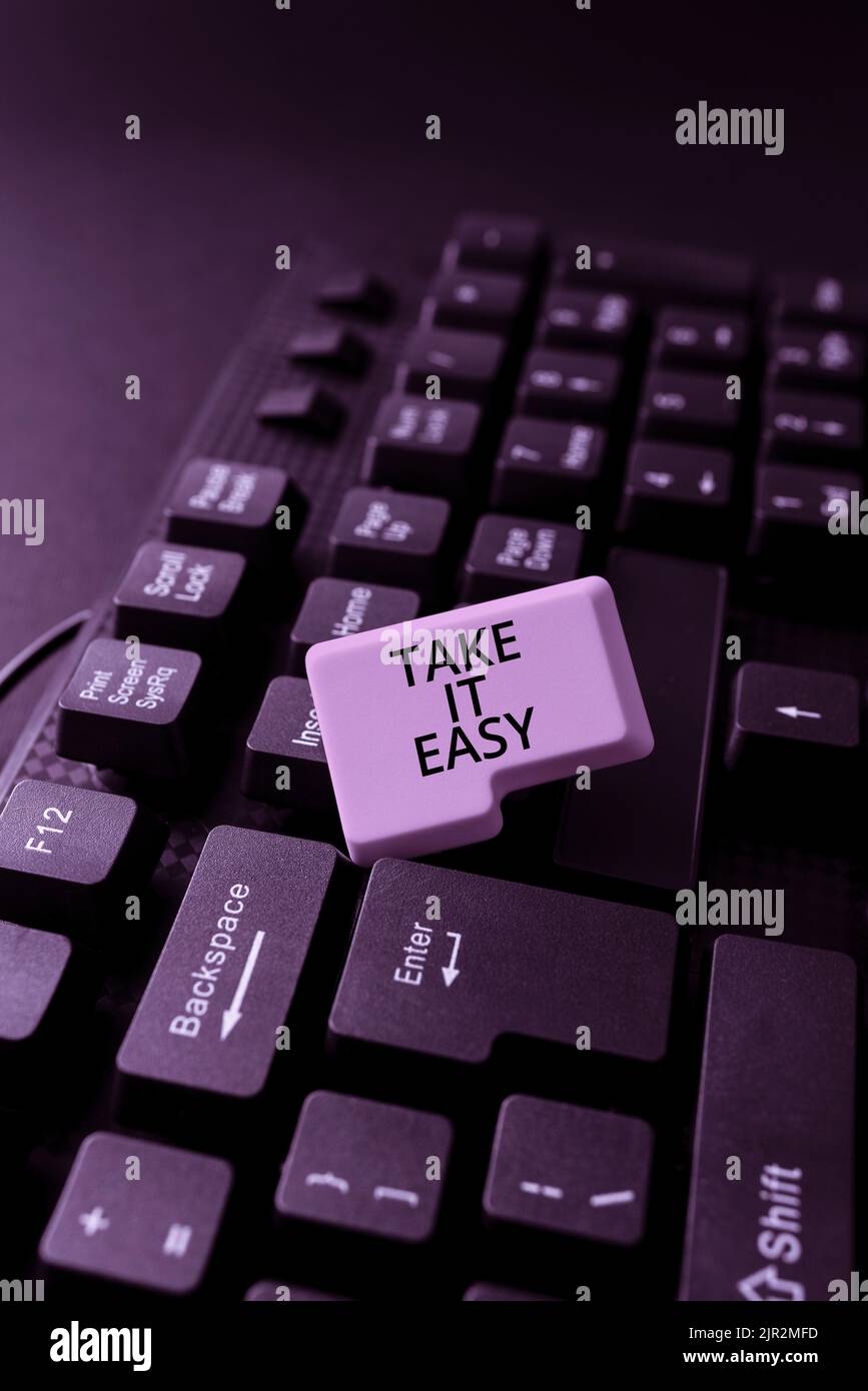 Text caption presenting Take It Easy. Conceptual photo Be relaxed do ... Text caption presenting Take It Easy. Conceptual photo Be relaxed do ...