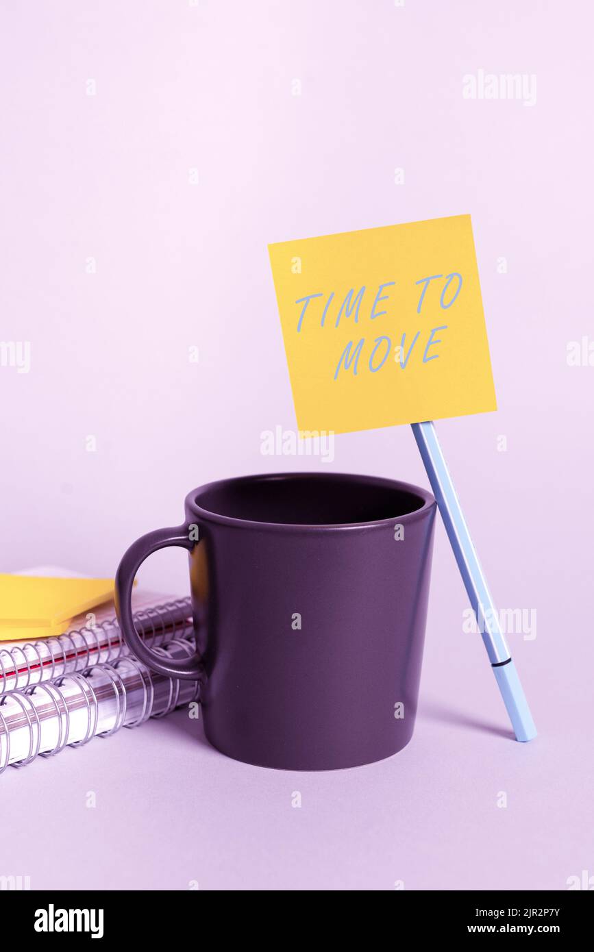 Hand writing sign Time To Move. Business overview Best period to ...