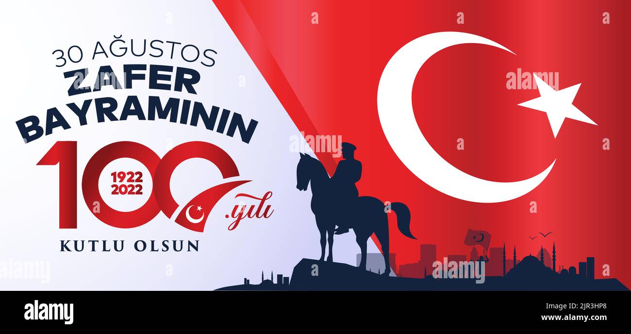 30 Ağustos Zafer Bayramı 100 yıl Kutlu Olsun. Translation: August 30 ...