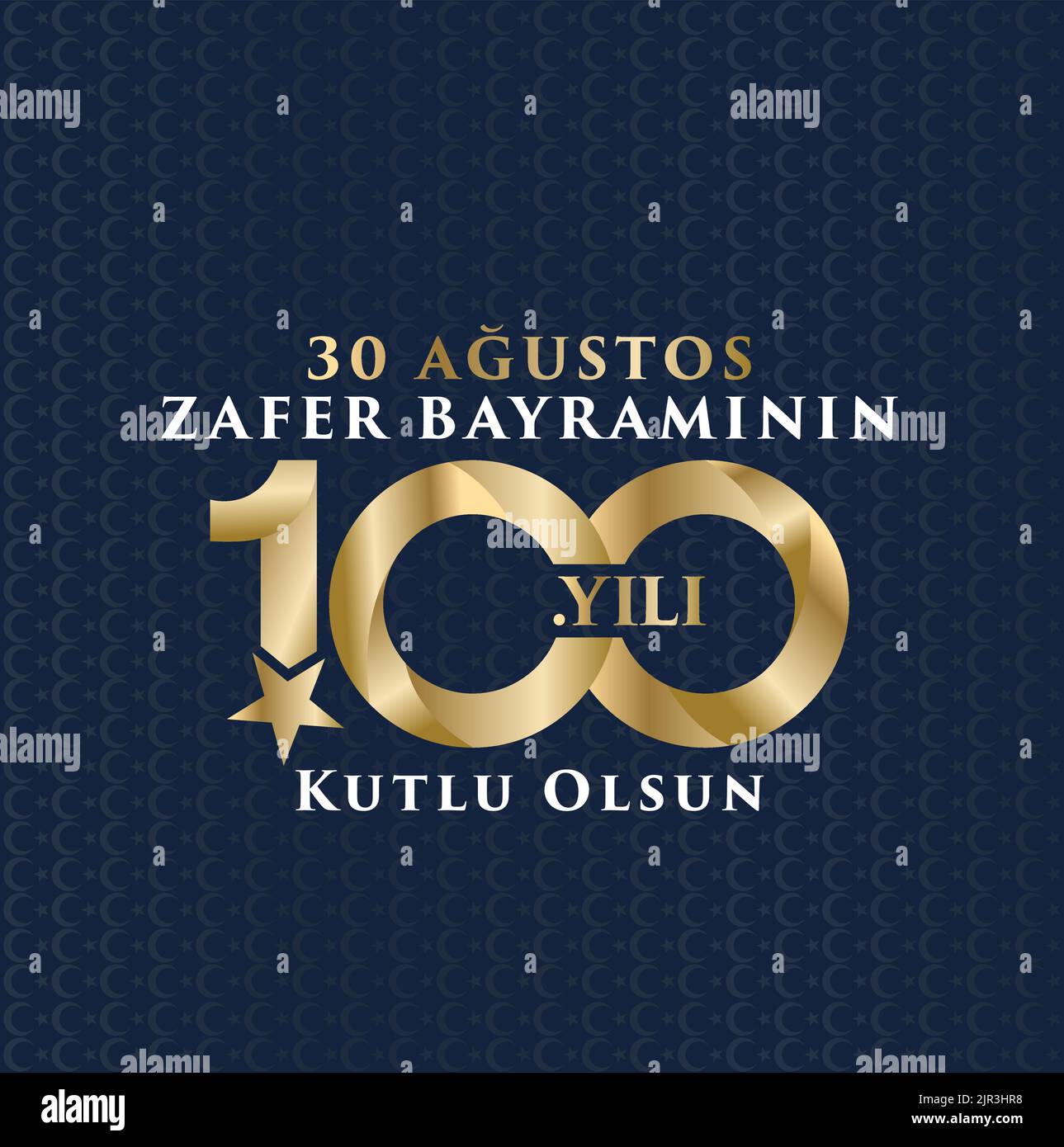 30 Ağustos Zafer Bayramı 100 yıl Kutlu Olsun. Translation: August 30 ...