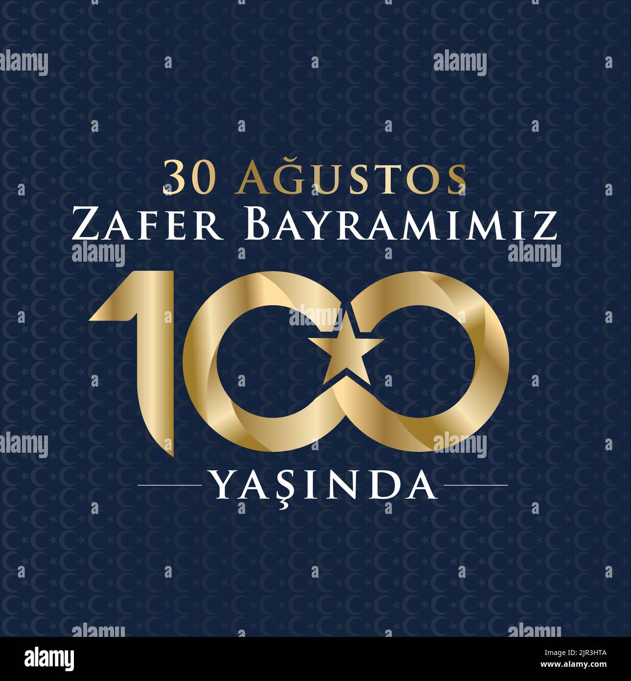30 Ağustos Zafer Bayramı 100 yıl Kutlu Olsun. Translation: August 30 ...
