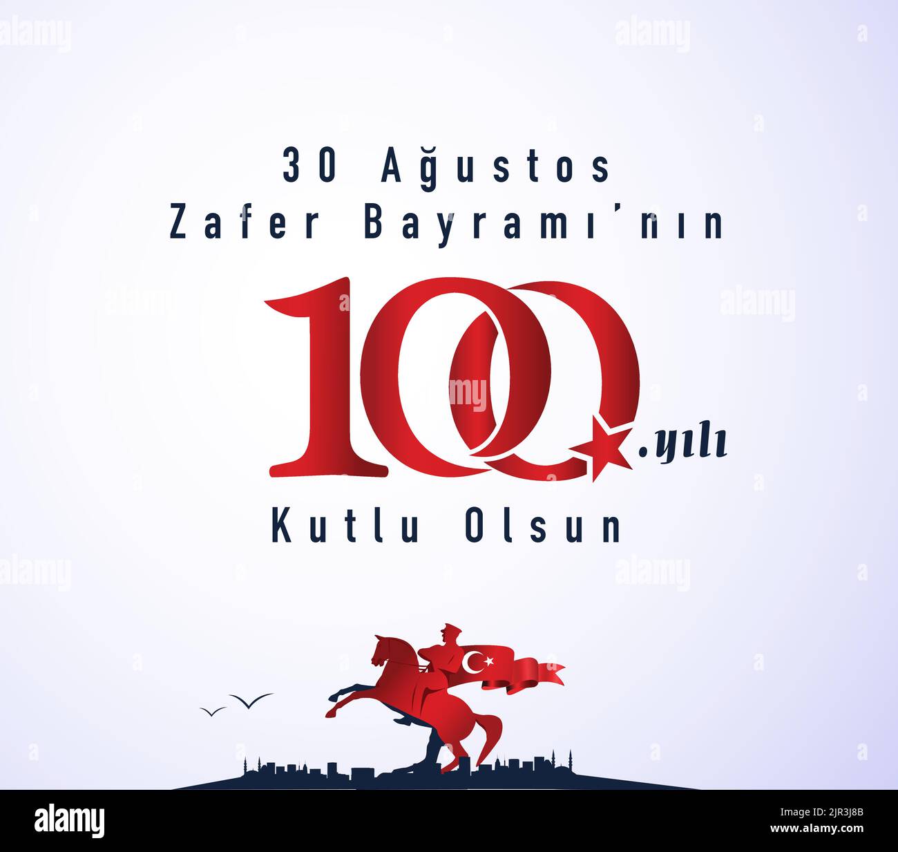 30 Ağustos Zafer Bayramı 100 yıl Kutlu Olsun. Translation: August 30 ...