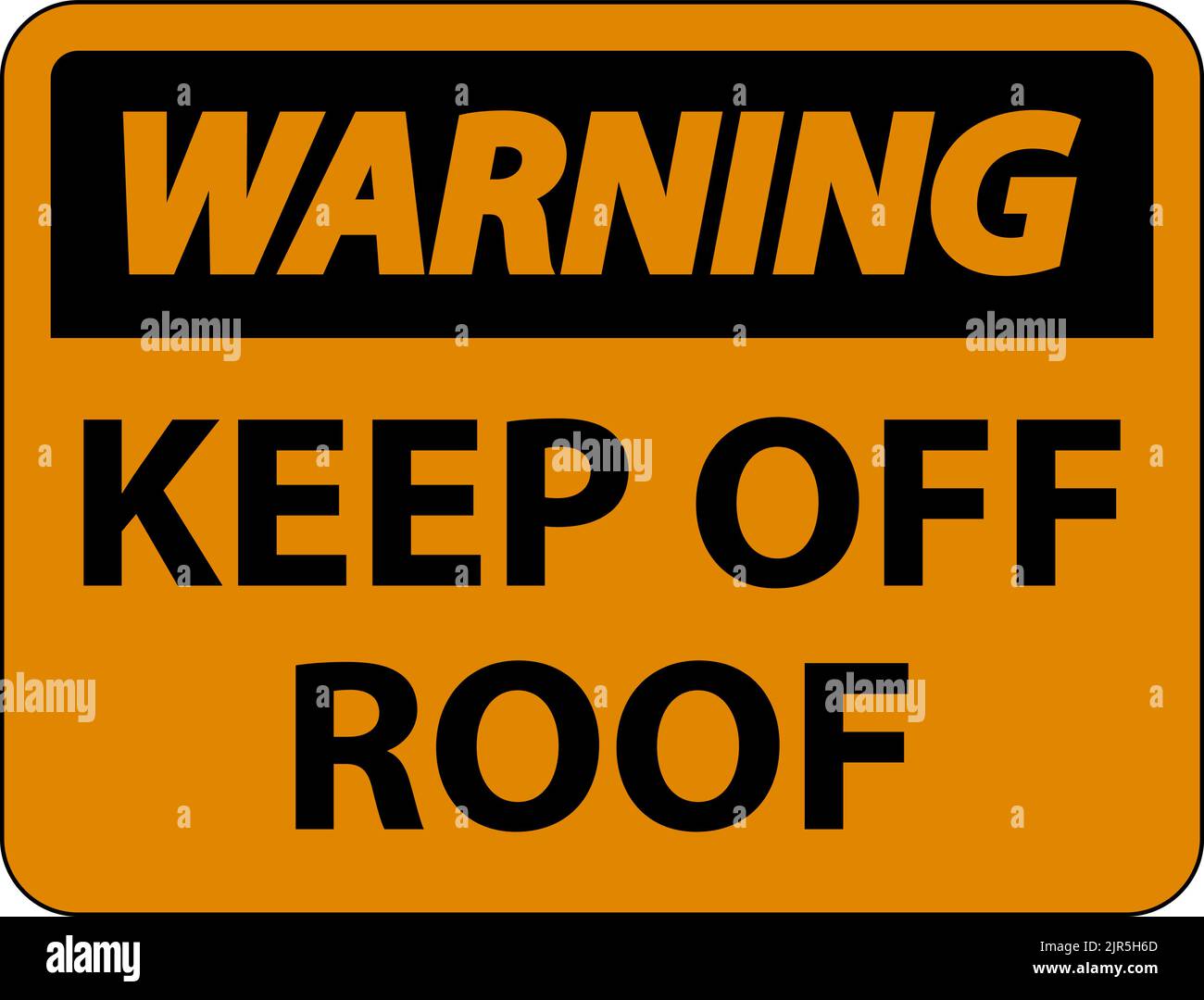 Warning Keep Off Roof Sign On White Background Stock Vector Image & Art ...