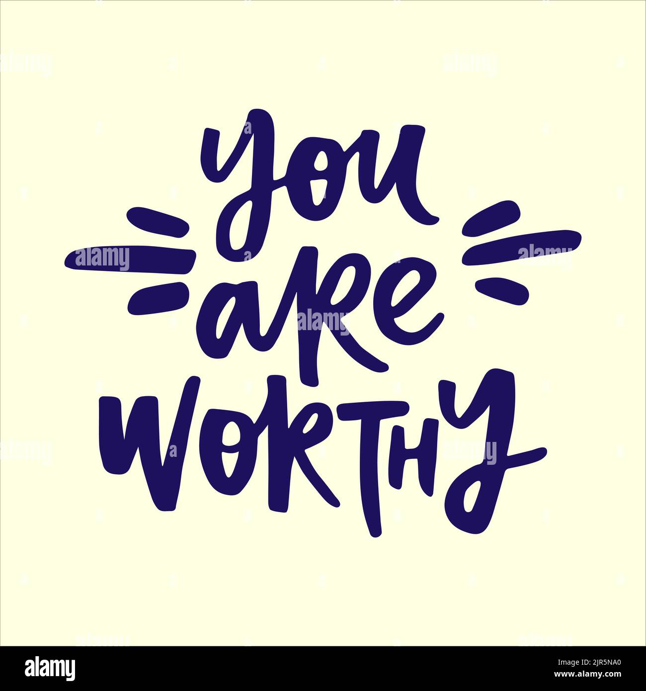 You are worthy - handwritten quote. Creative calligraphy illustration ...