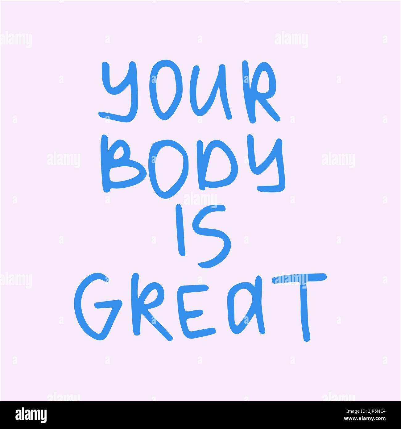 Your body is great - handwritten with a marker quote. Modern ...