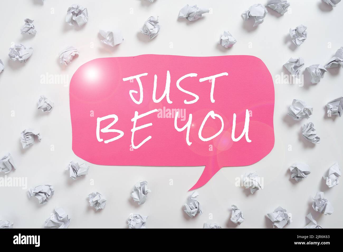 Sign displaying Just Be You. Conceptual photo Keep being authentic ...