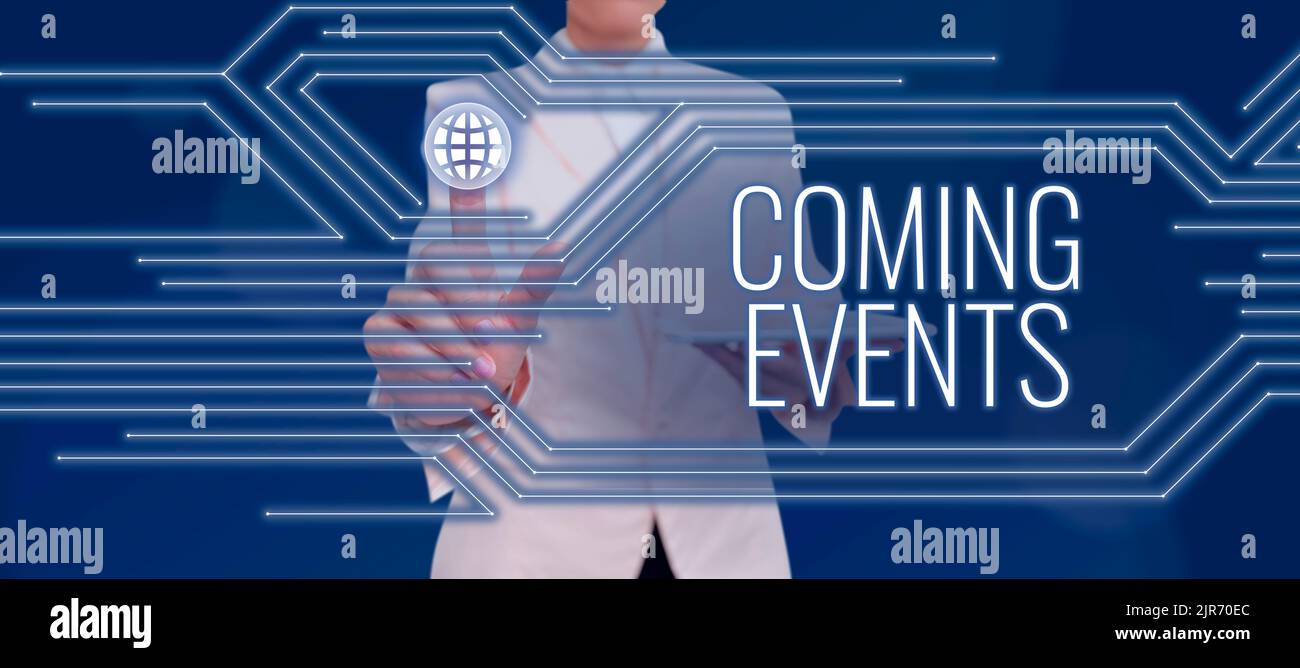 Inspiration showing sign Coming Events. Word Written on Happening soon ...