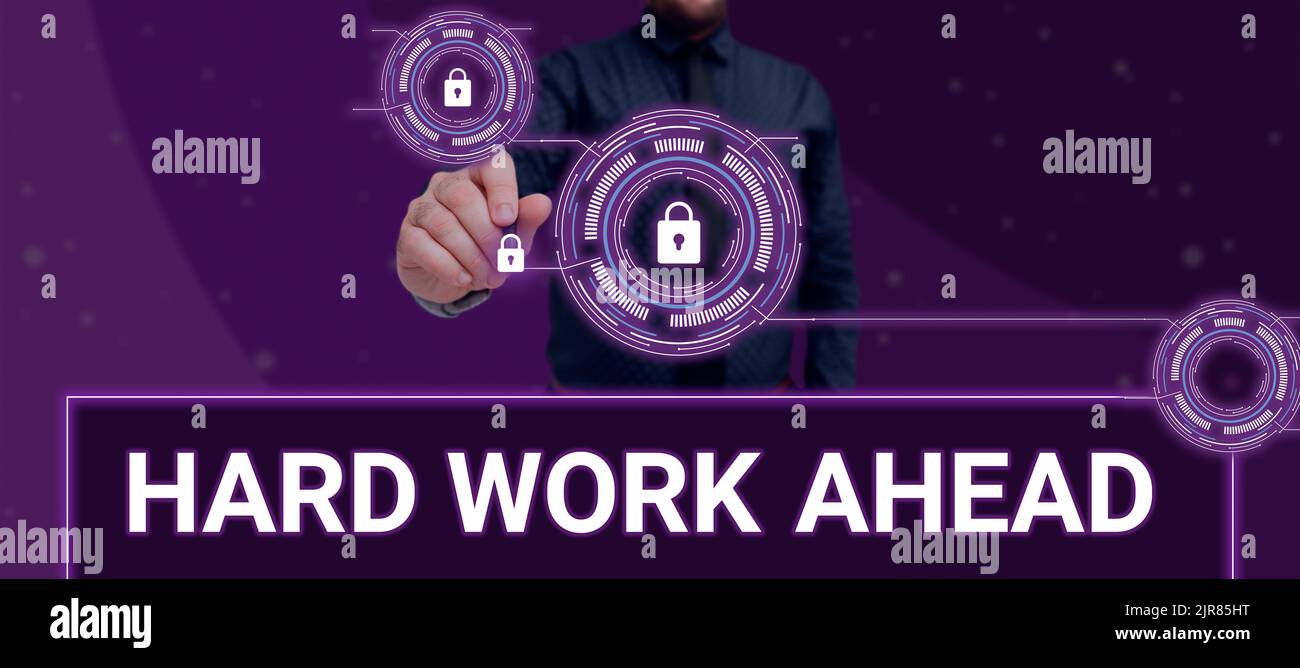 Text sign showing Hard Work Ahead. Business idea A lot of job expected ...