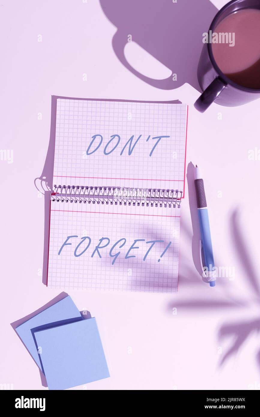 Handwriting text Don T Not Forget. Business concept Know by Heart Think ...