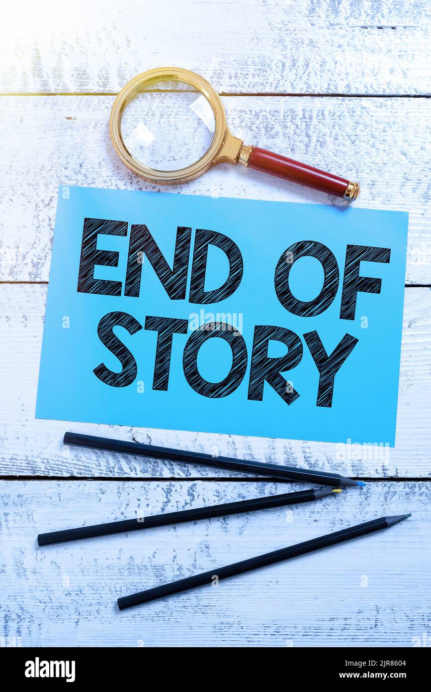 Inspiration showing sign End Of Story. Business idea Emphasize that ...