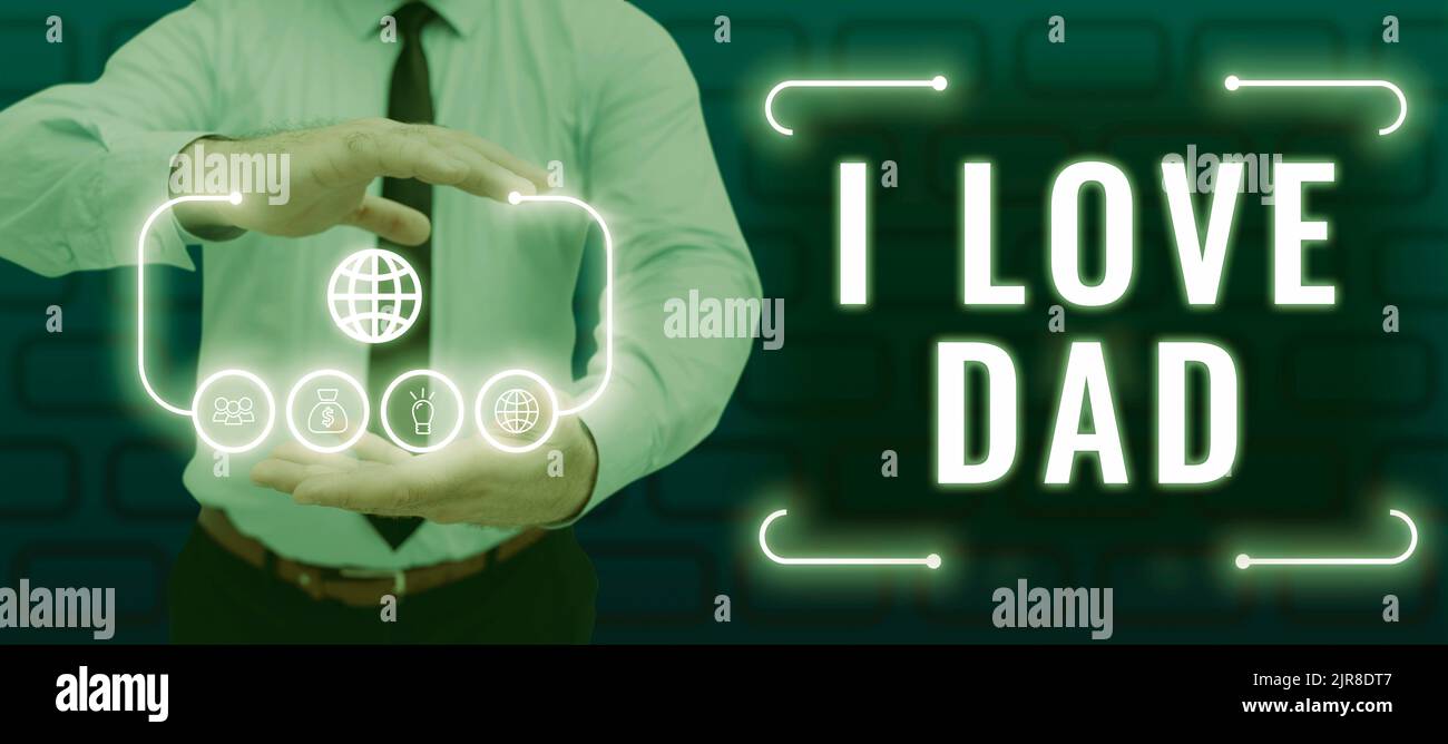 Sign displaying I Love Dad. Concept meaning Good feelings about my ...