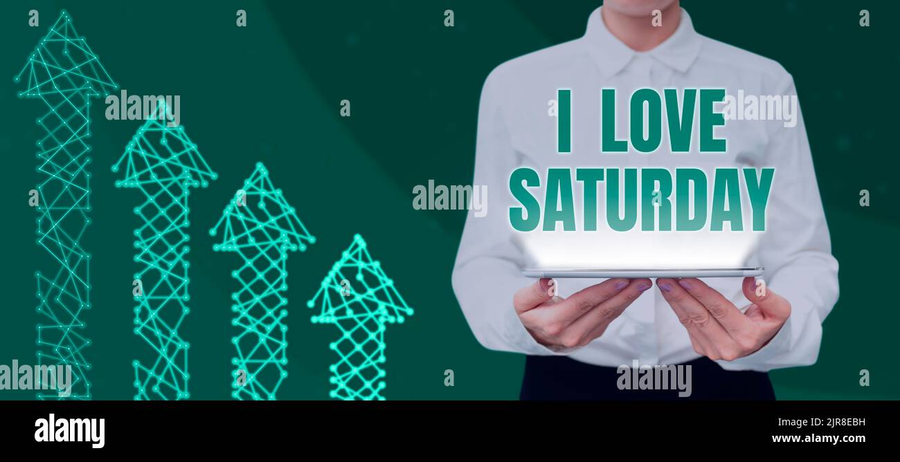 Hand writing sign I Love Saturday, Concept meaning To have affection ...