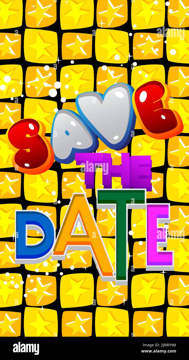 Save The Date. Word written with Children's font in cartoon style Stock ...