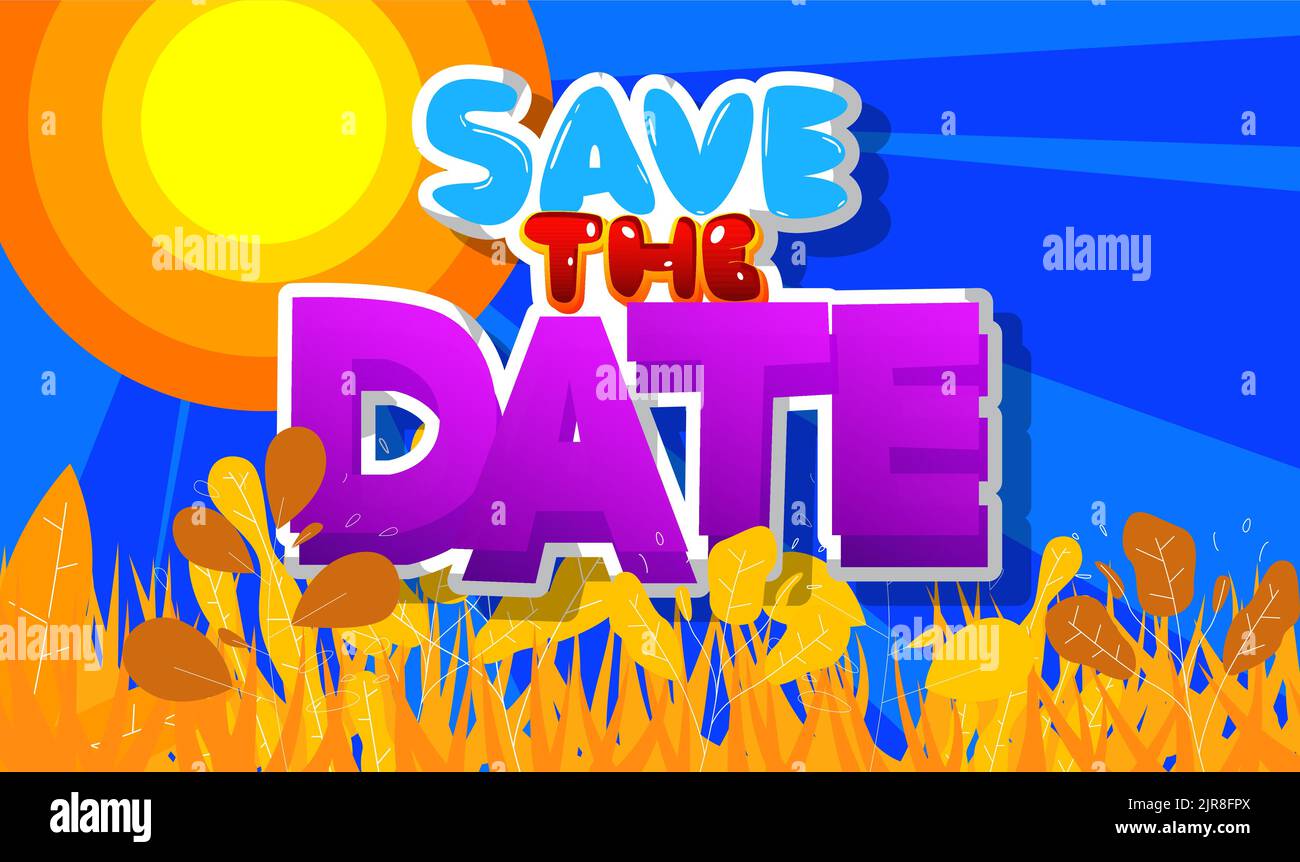 Save The Date. Word written with Children's font in cartoon style Stock ...