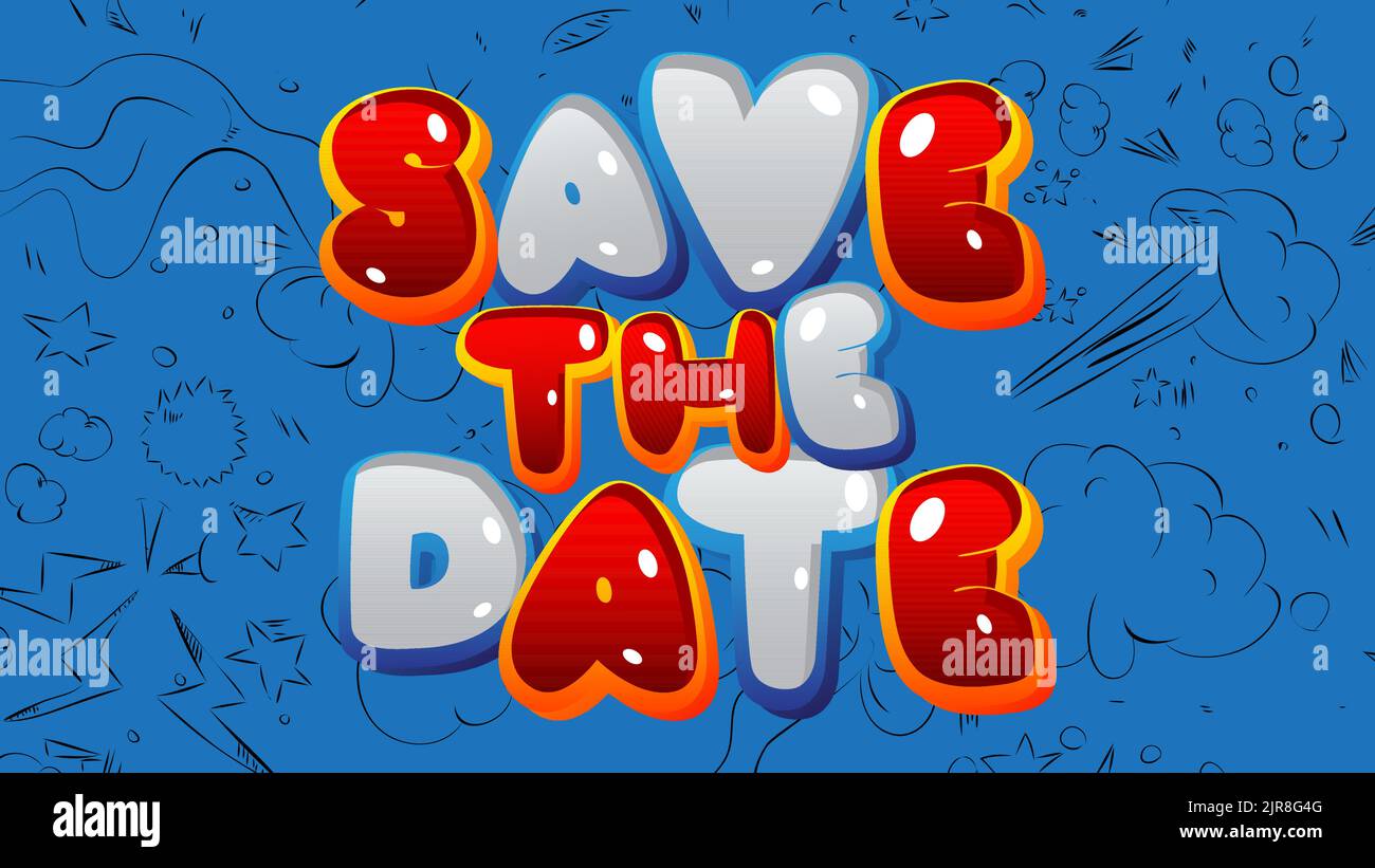 Save The Date. Word written with Children's font in cartoon style Stock ...