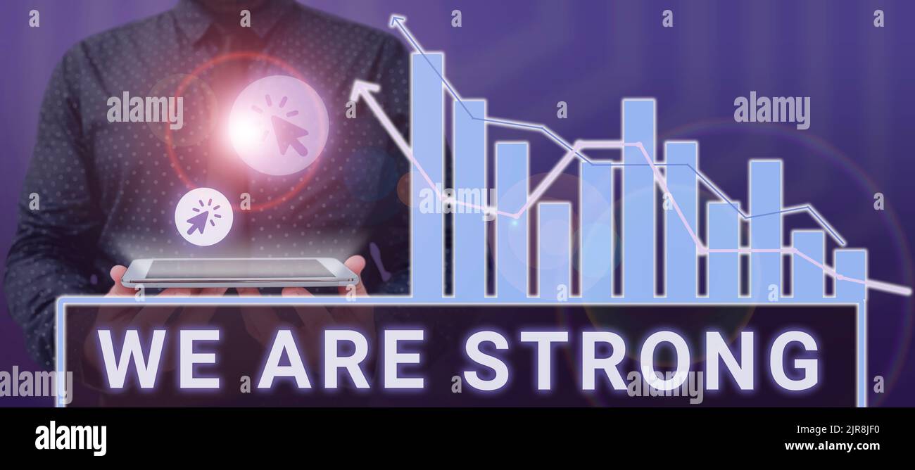 Writing displaying text We Are Strong, Conceptual photo Have great ...
