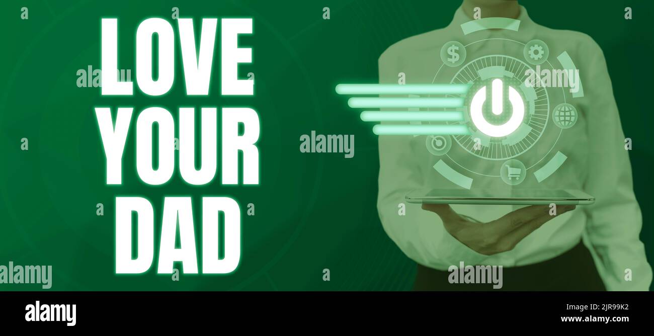 Hand writing sign Love Your Dad. Business overview Have good feelings about your father Loving ...