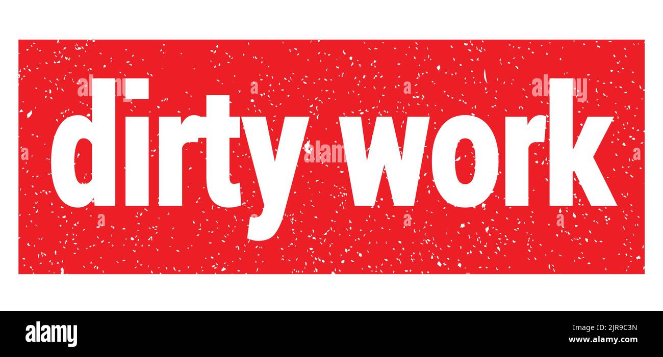 dirty work text written on red grungy stamp sign Stock Photo - Alamy