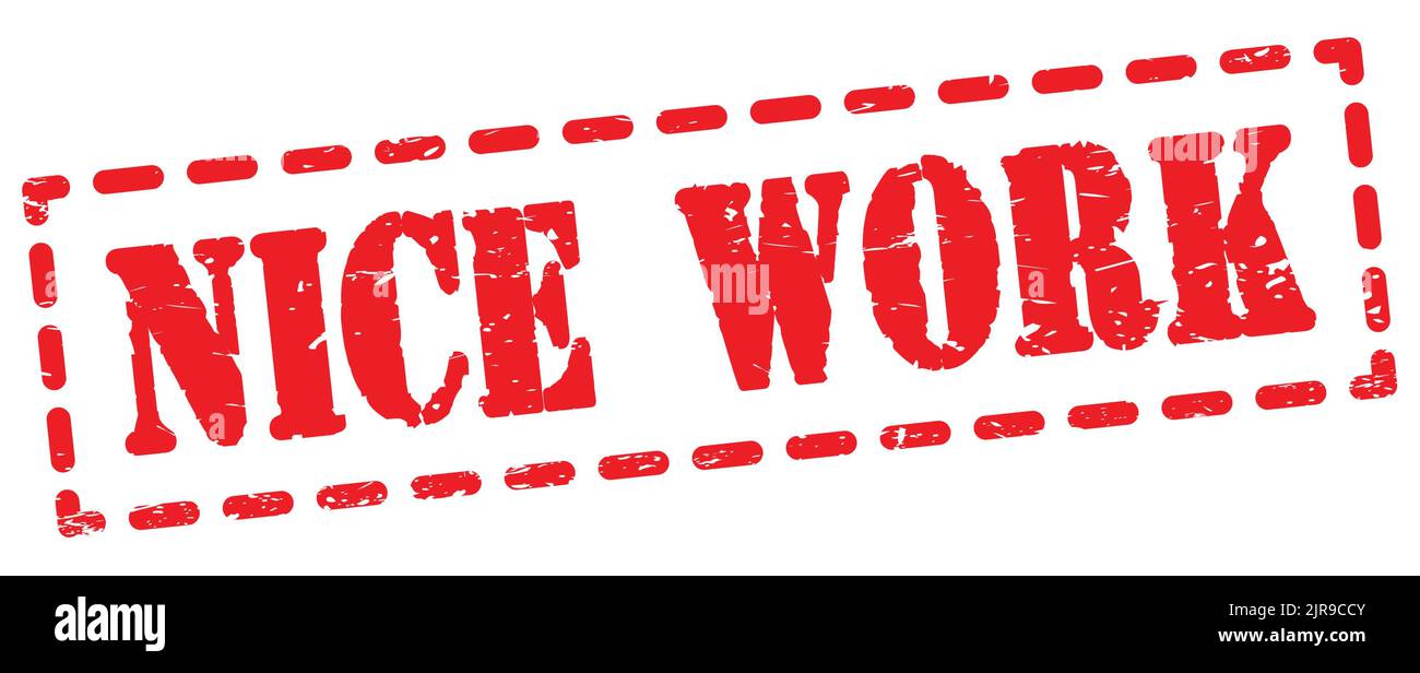 NICE WORK text written on red dash stamp sign Stock Photo - Alamy