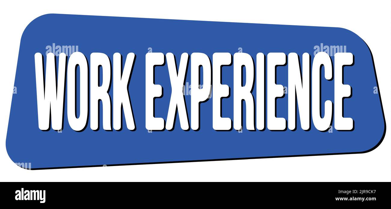 WORK EXPERIENCE text written on blue trapeze stamp sign Stock Photo - Alamy
