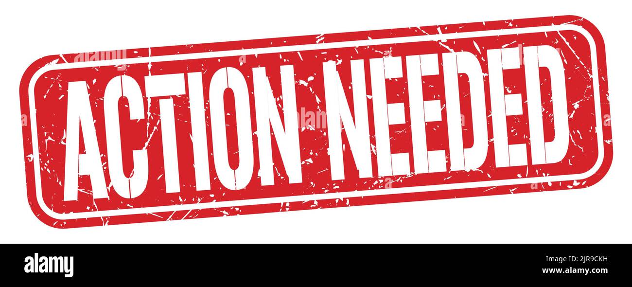 ACTION NEEDED text written on red grungy stamp sign Stock Photo - Alamy