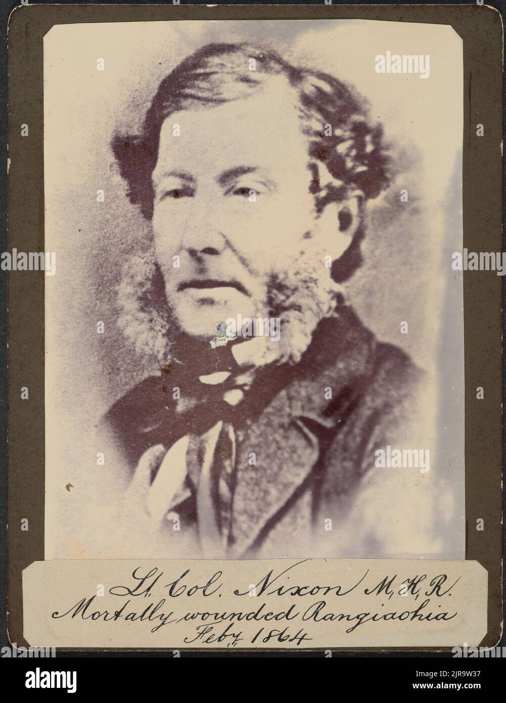 Lieutenant Colonel Nixon, M.H.R., mortally wounded Rangiaohia Feby 1864, circa 1860, by Hartley ...