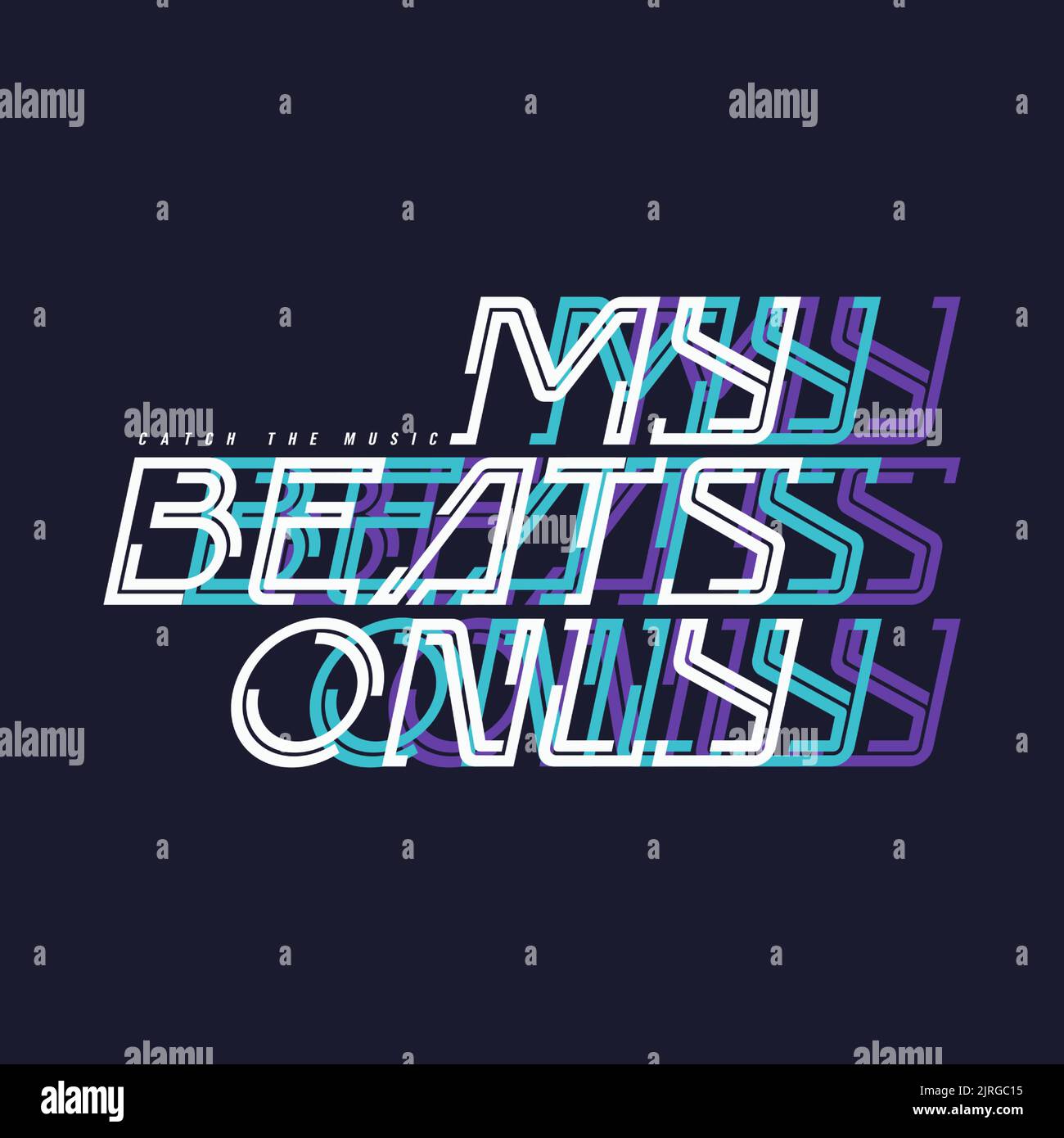 My beats only. Vector stylish graphic tee design, print, illustration ...