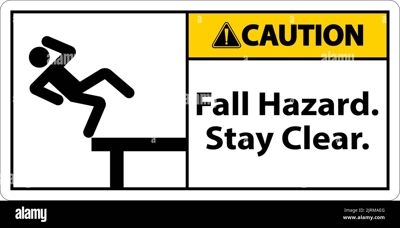 Caution Fall Hazard Stay Clear Sign On White Background Stock Vector ...