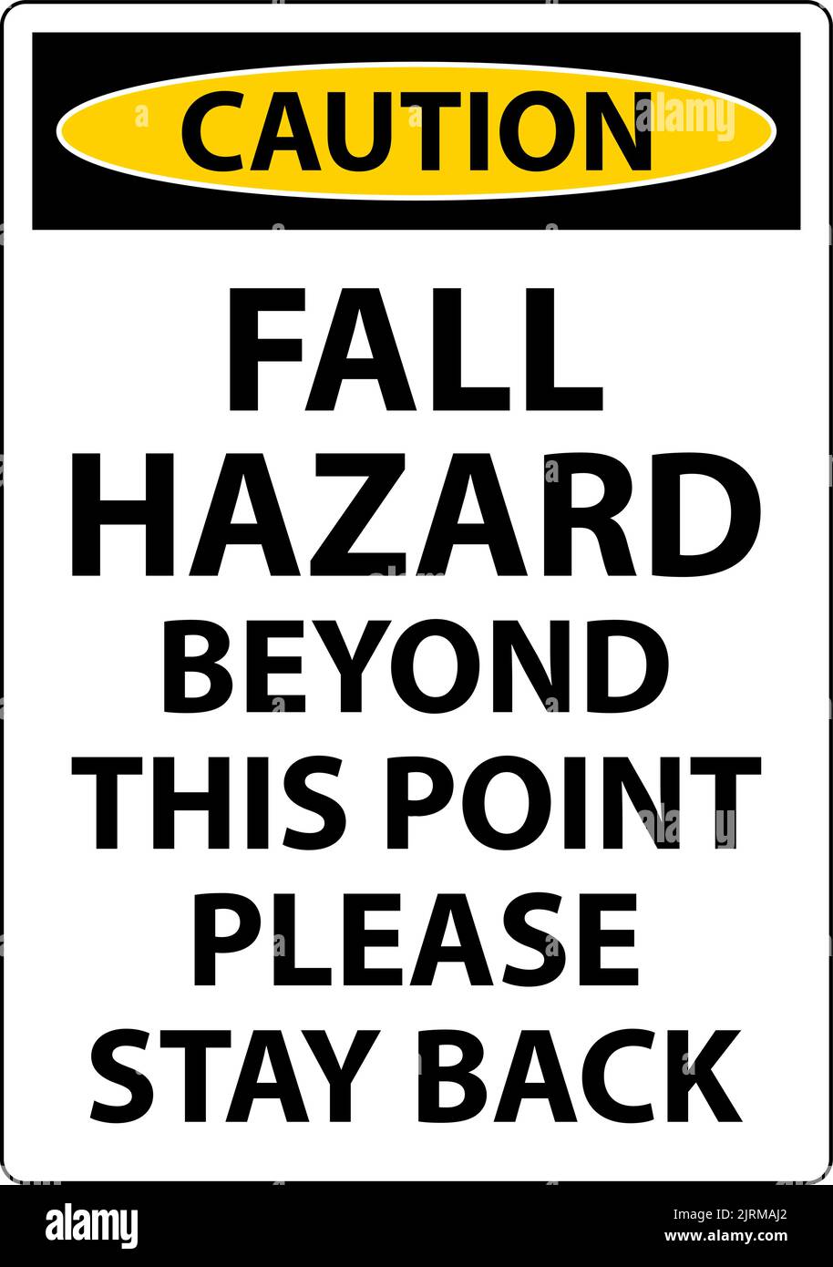 Caution Fall Hazard Beyond This Point Sign On White Background Stock ...