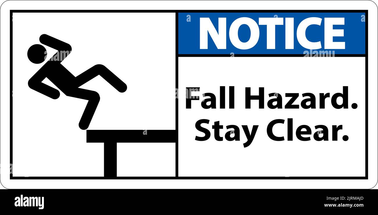 Notice Fall Hazard Stay Clear Sign On White Background Stock Vector ...