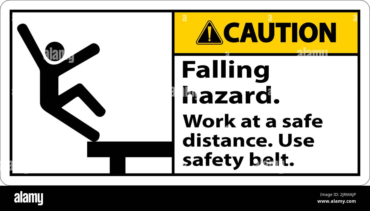 Caution Falling Hazard Use Safety Belt Sign On White Background Stock ...
