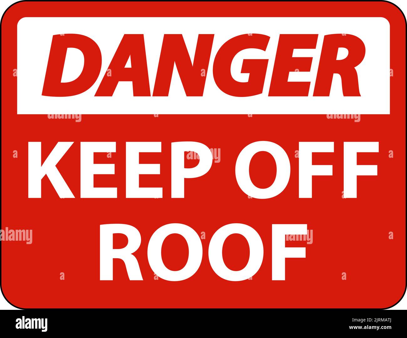 Danger Keep Off Roof Sign On White Background Stock Vector Image & Art ...