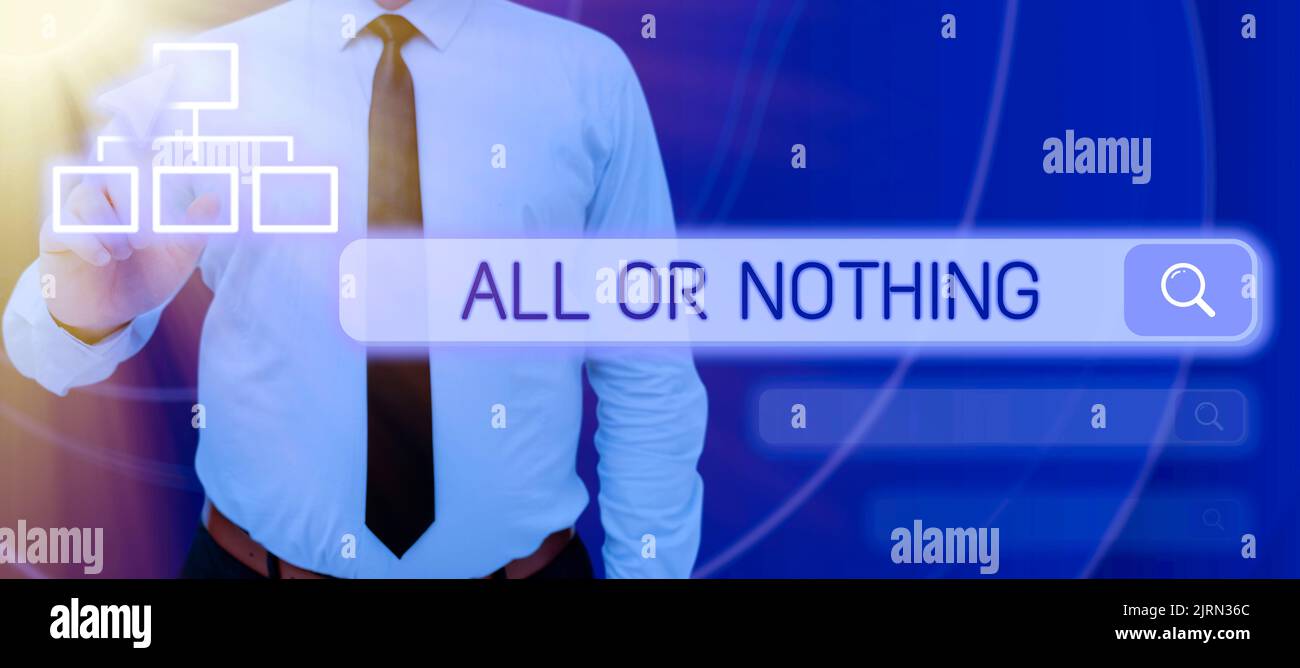 Sign displaying All Or Nothing. Business showcase To get or lose ...