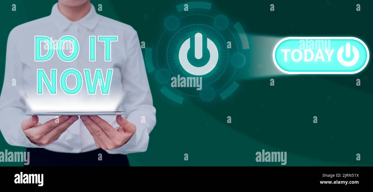 Hand writing sign Do It Now. Business showcase Respond Immediately ...