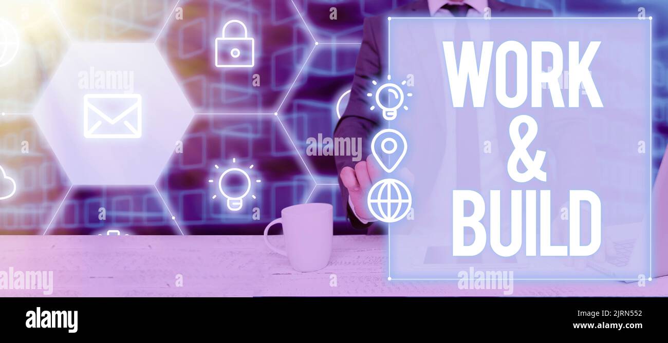 Conceptual caption Work And Build. Business approach Do hard job to ...