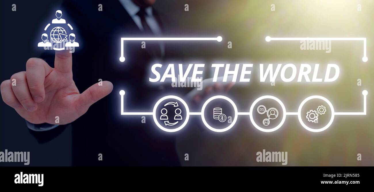 Text sign showing Save The WorldProtect the environment and the living ...