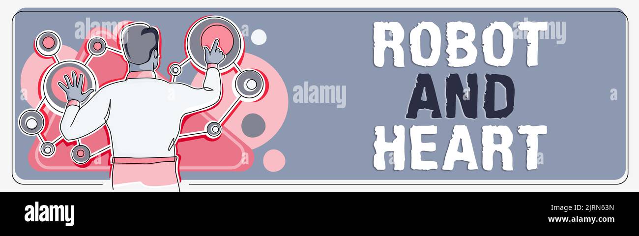 Sign displaying Robot And Heart. Conceptual photo Sensitivity and care behind the machine ...